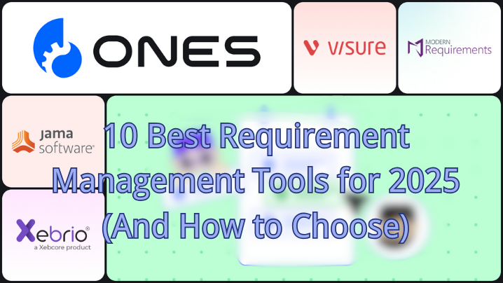10 Best Requirement Management Tools for 2025 (+How to Choose)